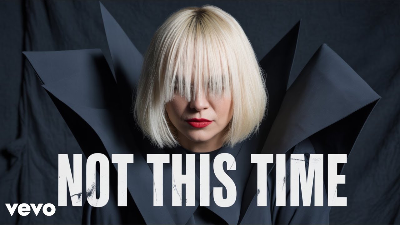 Sia - NOT THIS TIME - (Official Music Video Lyrics 2025) - YouTube