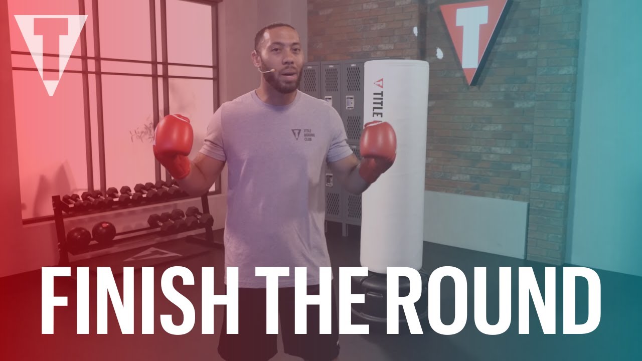 Finish the Round | TITLE Boxing Club Focus of the Week - YouTube
