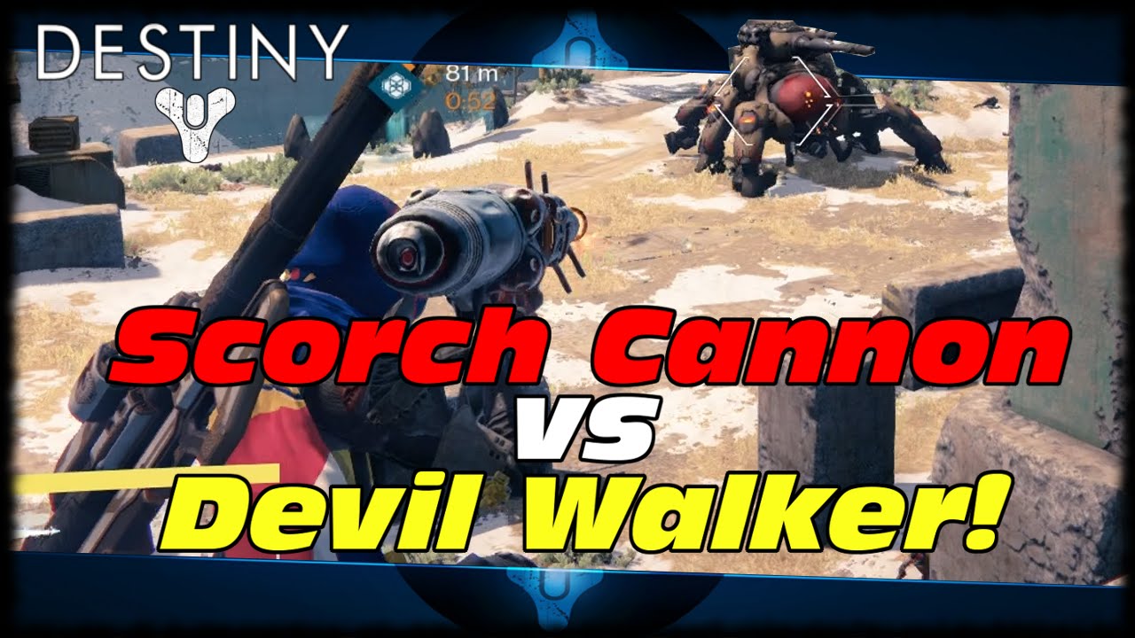 Destiny Scorch Cannon vs Devil Walker! Destiny Pirsis Pallas-Bane ...