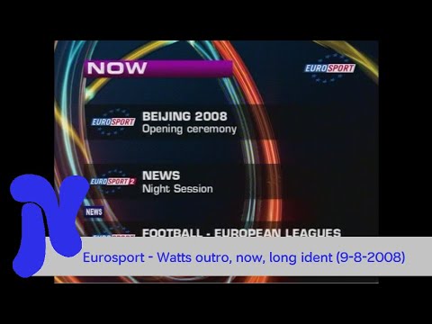 Eurosport - Watts outro, now, long ident (9-8-2008)