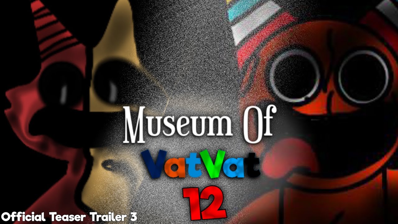 Museum of VatVat 12 - Teaser Trailer 3 - YouTube