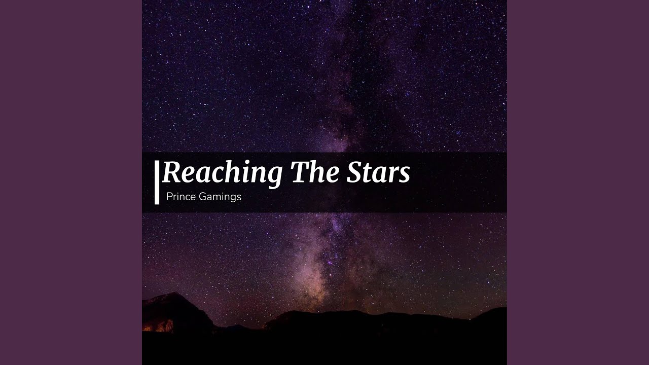 Reaching The Stars - YouTube
