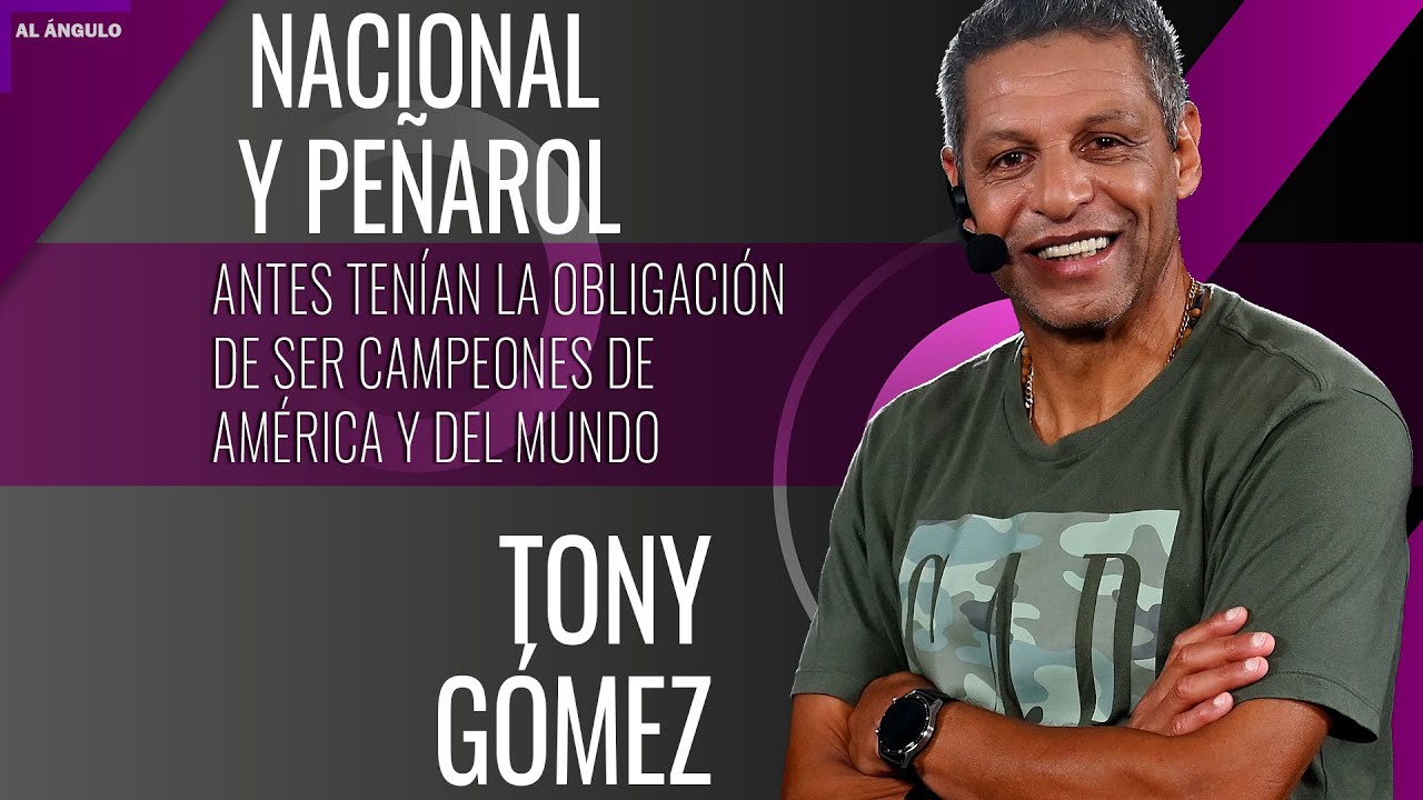 CÓMO FUE SER CAMPEÓN DE AMÉRICA Y DEL MUNDO CON NACIONAL - TONY GÓMEZ - YouTube