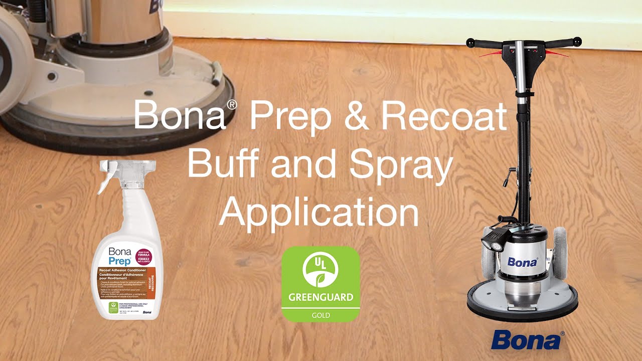 Bona® Prep & Recoat - Spray and Buff Application - YouTube