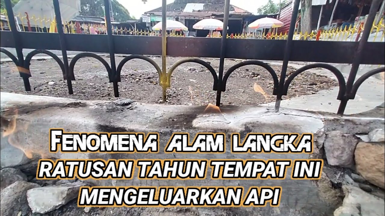 KEJADIAN LANGKA || API YANG TIDAK PERNAH PADAM MESKIPUN MUSIM HUJAN ...