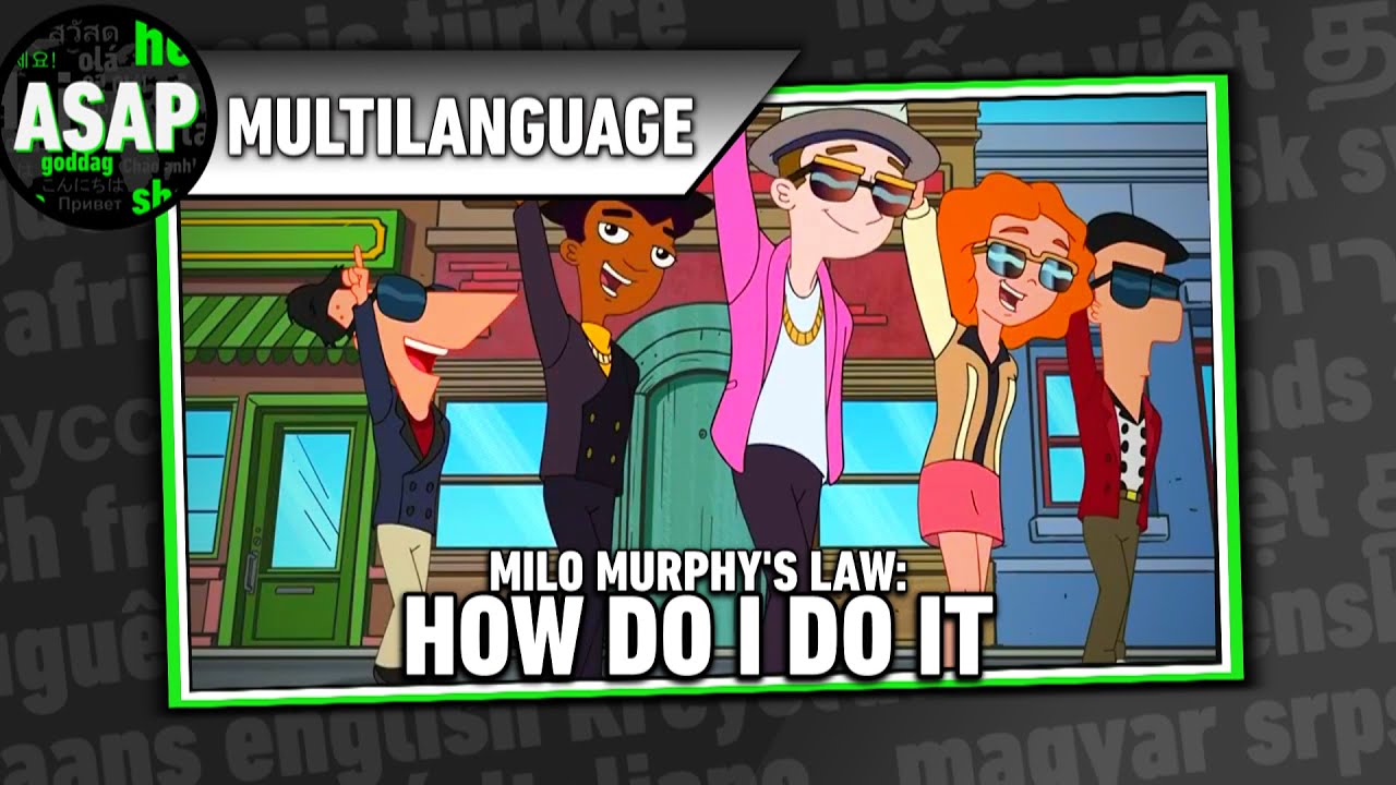 Milo Murphy’s Law “How Do I Do It” | Multilanguage (Requested) - YouTube