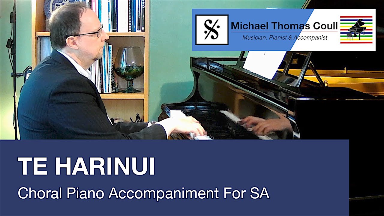 Te Harinui - SA Choral Piano Accompaniment performed by Michael Coull ...