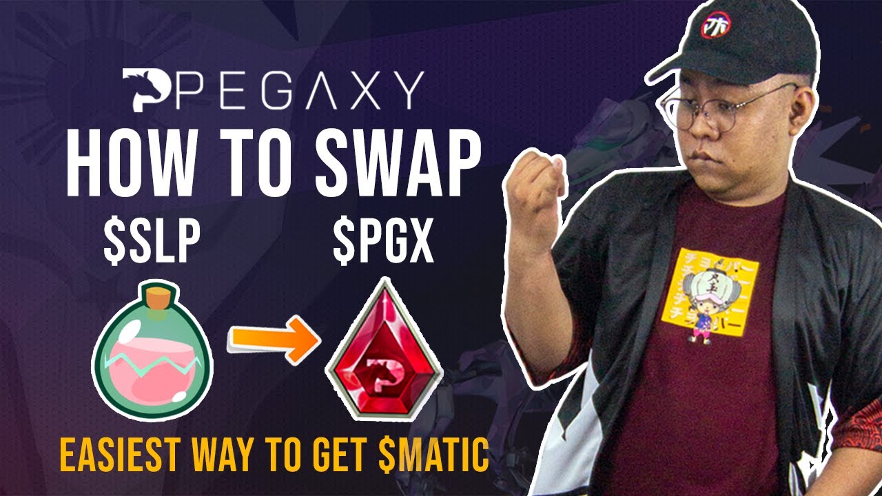 HOW TO SWAP SLP TO PGX (TAGALOG) | PEGAXY | PLAY-TO-EARN | NFT ...