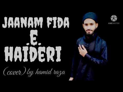 hamid raza | jaanam fida_e_haideri | original by sadiq hussain | mola ali a. s manqabat 2021 ...