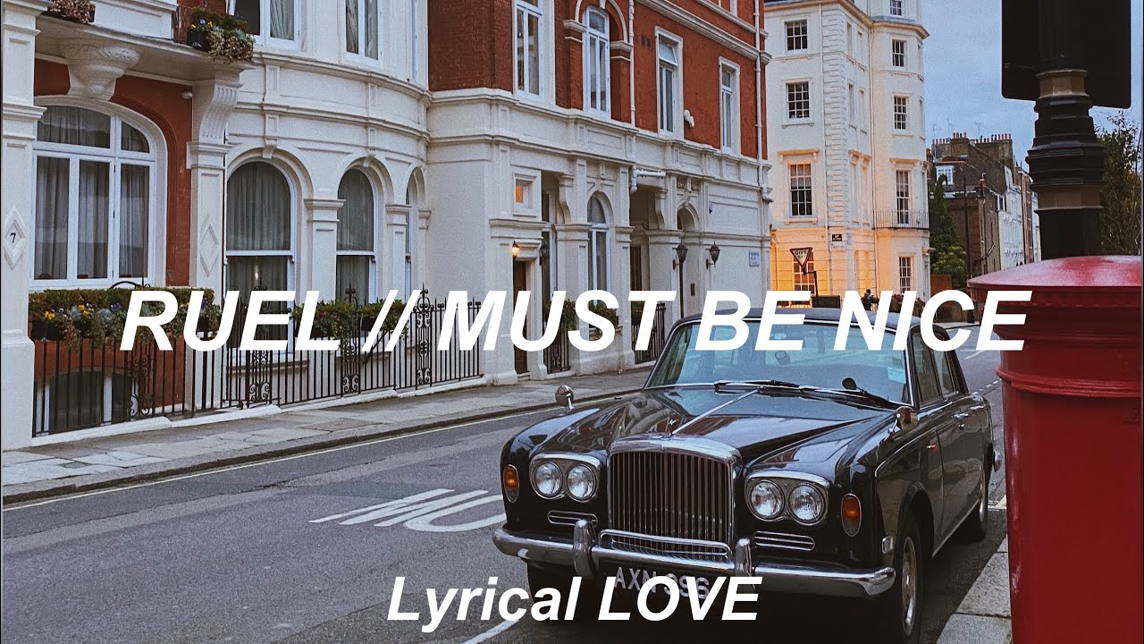 Ruel // Must Be Nice (Lyrics) - YouTube