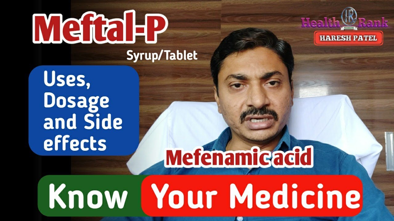 Meftal P syrup for High Fever and Pain | Mefenamic acid usage, dosage ...