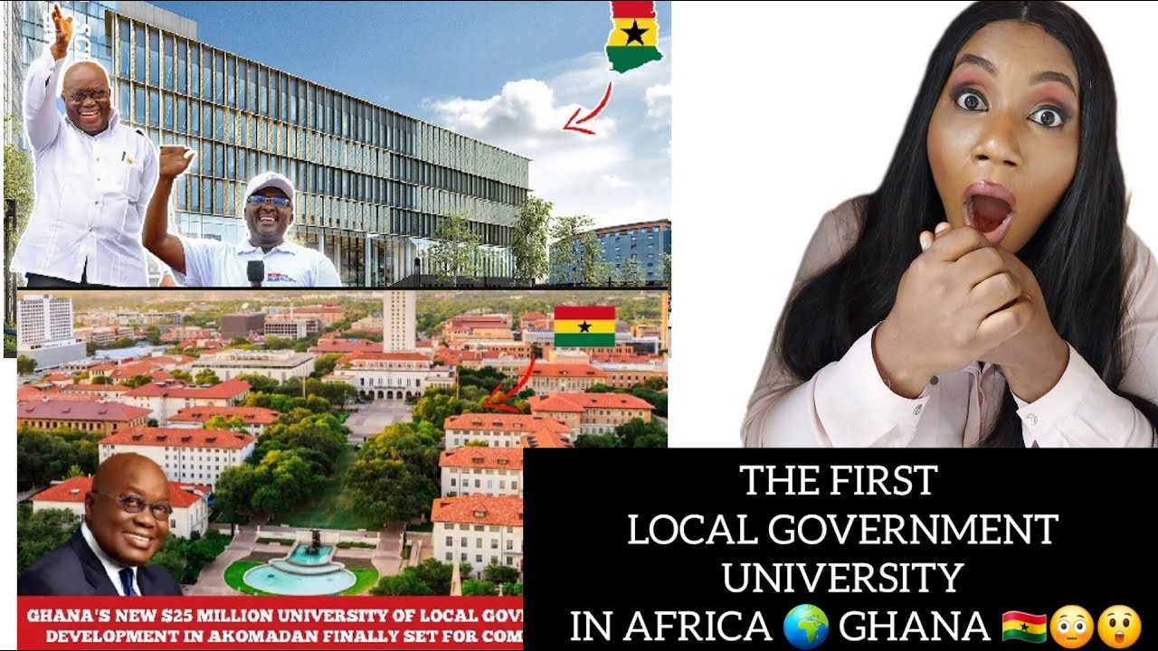 OMG!😲GHANA LAUNCHES HER FIRST LOCAL GOVERNMENT UNIVERSITY.🌍 - YouTube