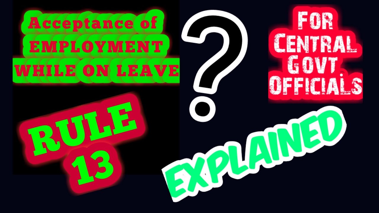 CAN JOIN OTHER JOB WHILE ON LEAVE Rule 13 EXPLAINED CCS LEAVE can-join-other-job-while-on-leave-rule-13-explained-ccs-leave