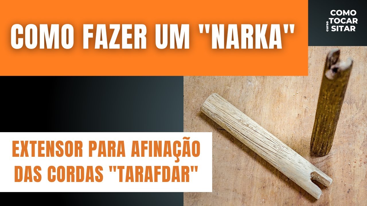 Como fazer um "Narka" (extensor para afinação das cordas "Tarafdar ...