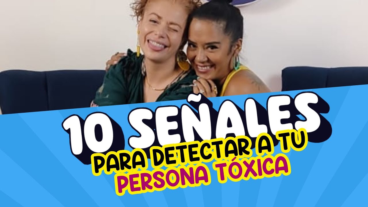 10 señales para detectar a tu persona tóxica - YouTube