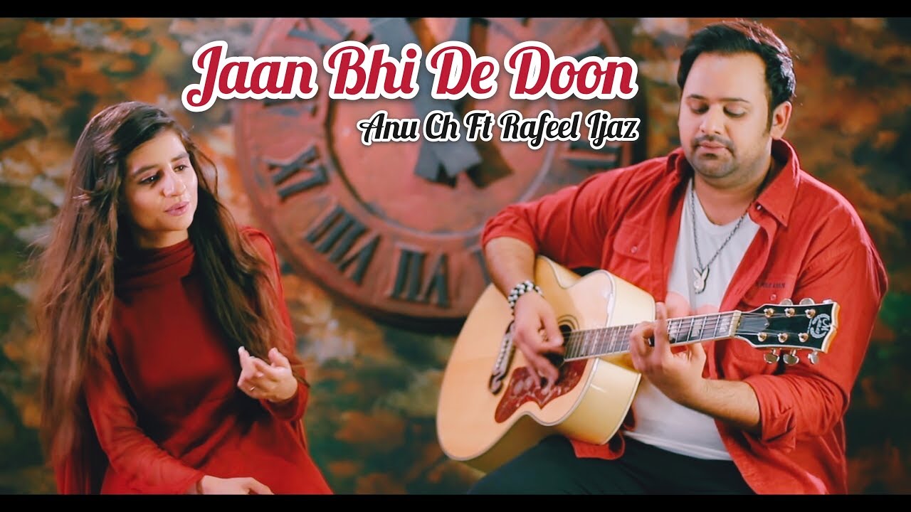 Jaan Bhi De Doon | Anu Ch Ft Rafeel Ijaz | Romantic Song - YouTube