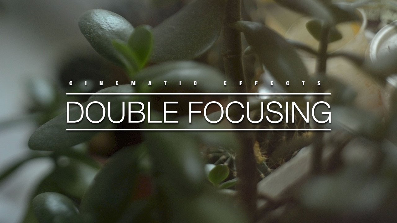 Double focusing. Cinematic Effects in movies. - YouTube