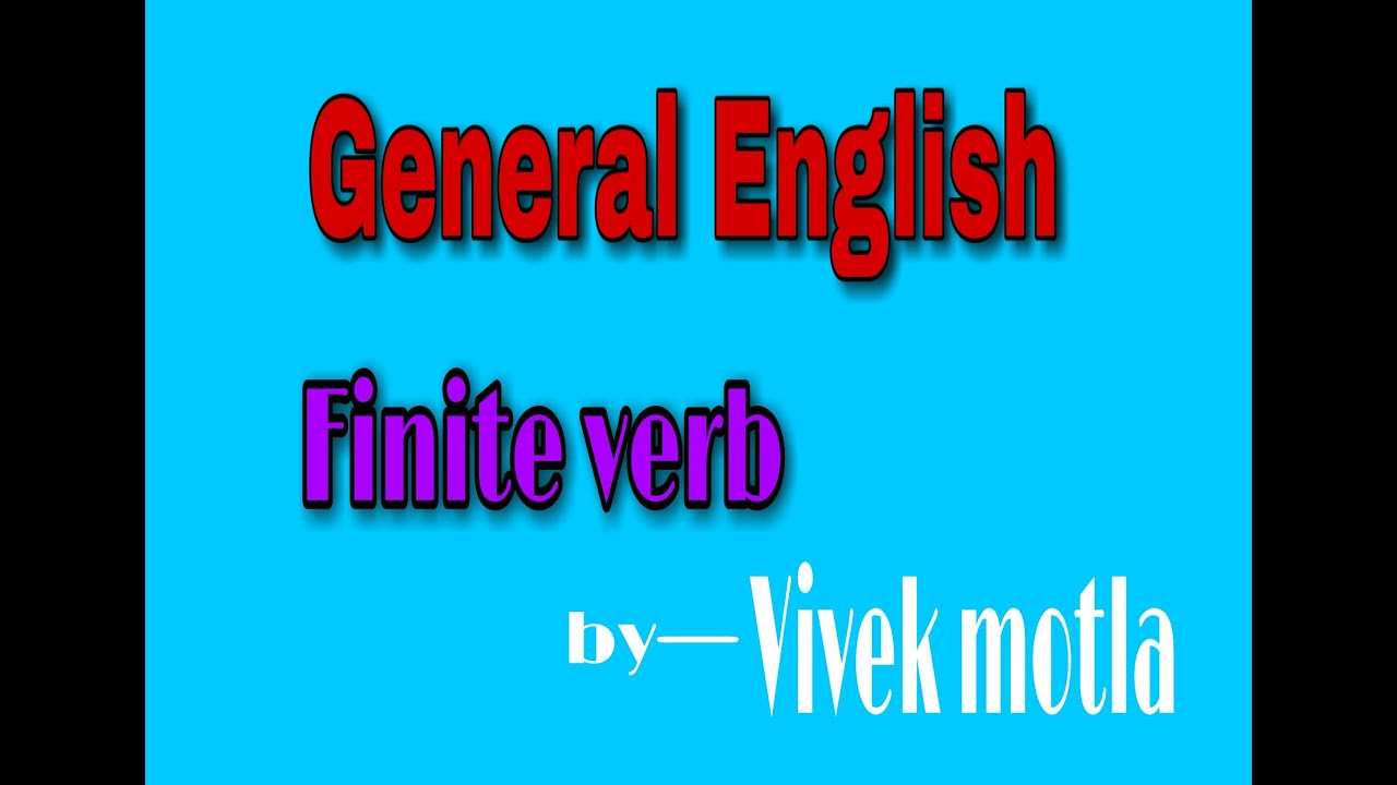 General english, finite verb, english part 1, english for ssc, upsc ...