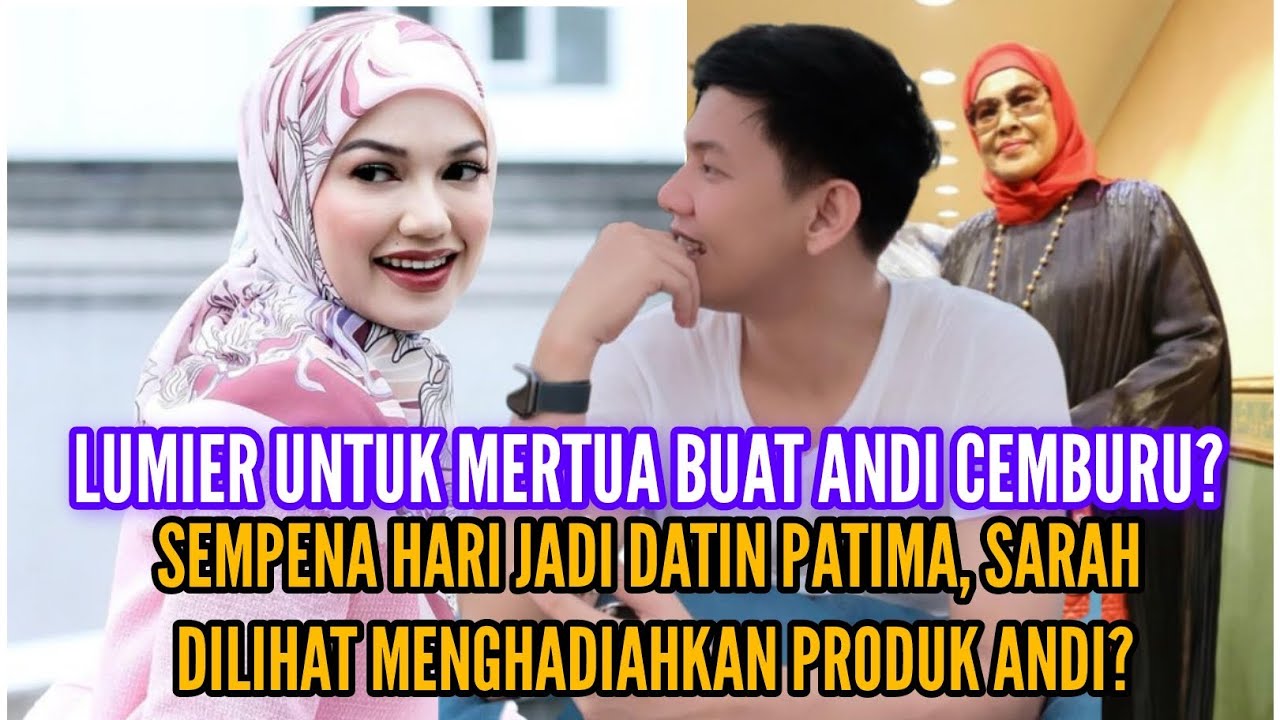 PUTERI SARAH HADIAHKAN PRODUK ANDI ARSYIL PADA DATIN PATIMA? DATIN ...