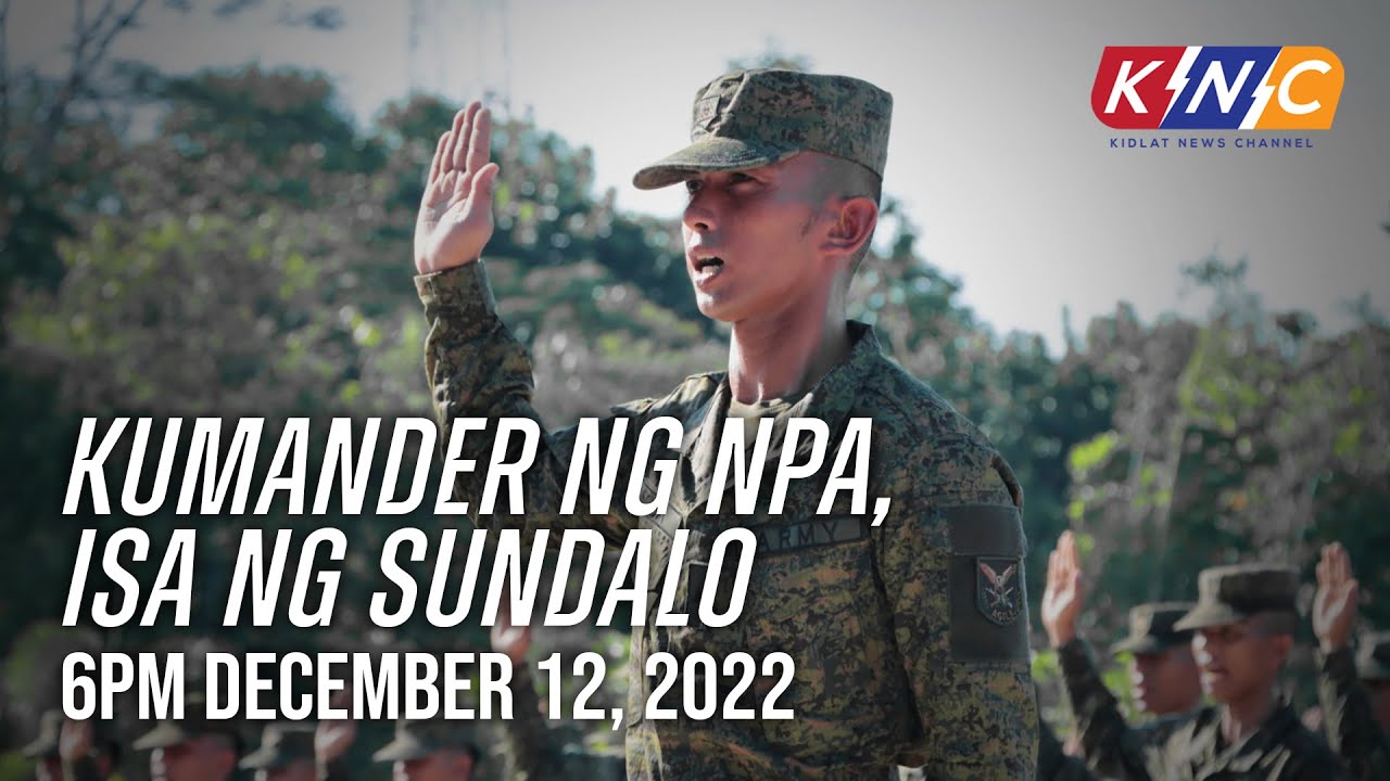 Kumander ng NPA, Ganap na Sundalo | Kidlat News Update (December 12 ...