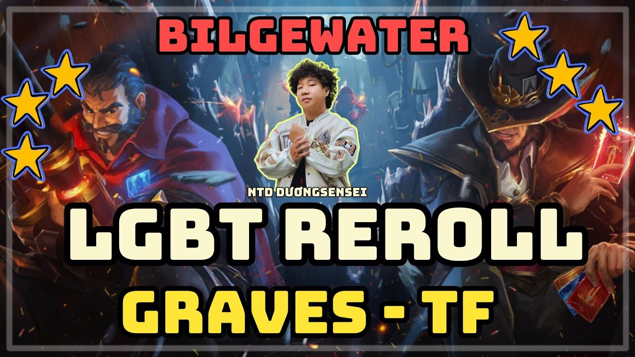 LỐI CHƠI | GRAVES & TWISTED FATE - LGBT REROLL | MỘT BÀI BILGEWATER ...