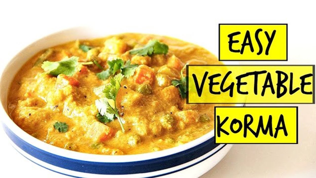 How to Make Veg Korma at Home || EASY VEGETABLE KORMA || Easy CookBook ...