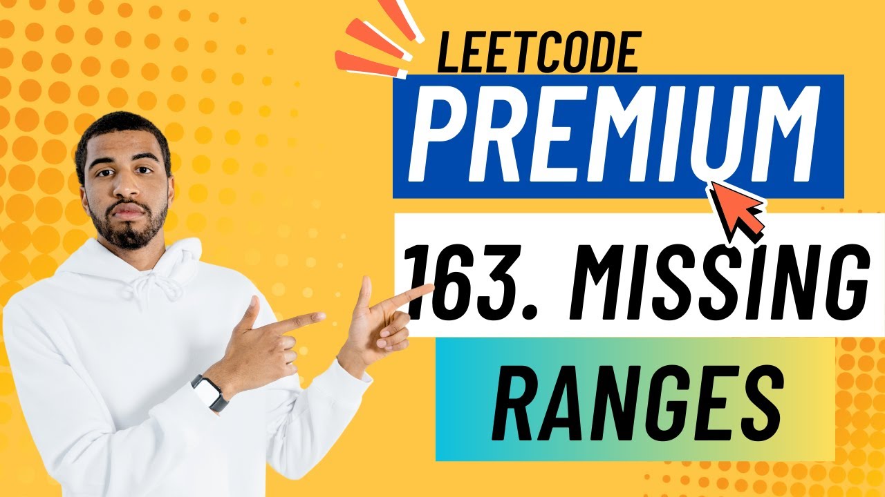 Leetcode Premium 163 Missing Ranges Leetcode Coding Interview 2187