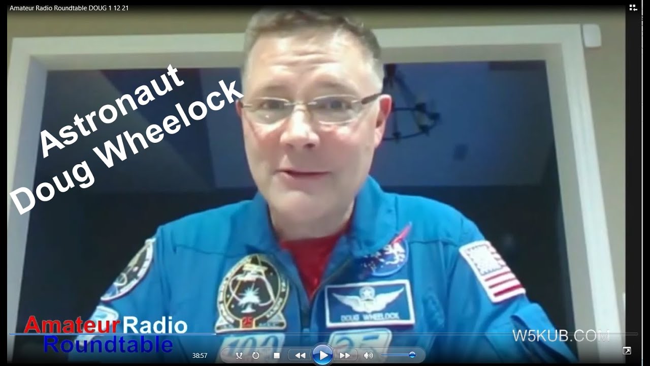 Astronaut Doug Wheelock on Amateur Radio Roundtable - YouTube