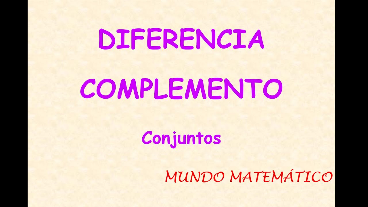 DIFERENCIA Y COMPLEMENTO DE CONJUNTOS - YouTube