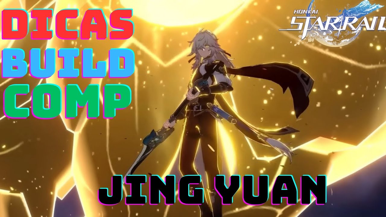 GUIA E BUILD E MUITO MAIS SOBRE JING YUAN - Honkai: Star Rail - YouTube