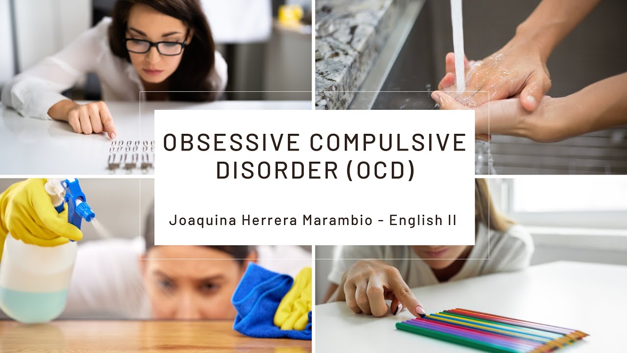Obsessive Compulsive Disorder (OCD) English II - Joaquina Herrera - YouTube