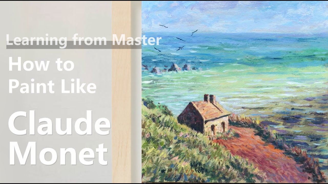 How to Paint Like Claude Monet | Impressionist Landscape | Seascape ...