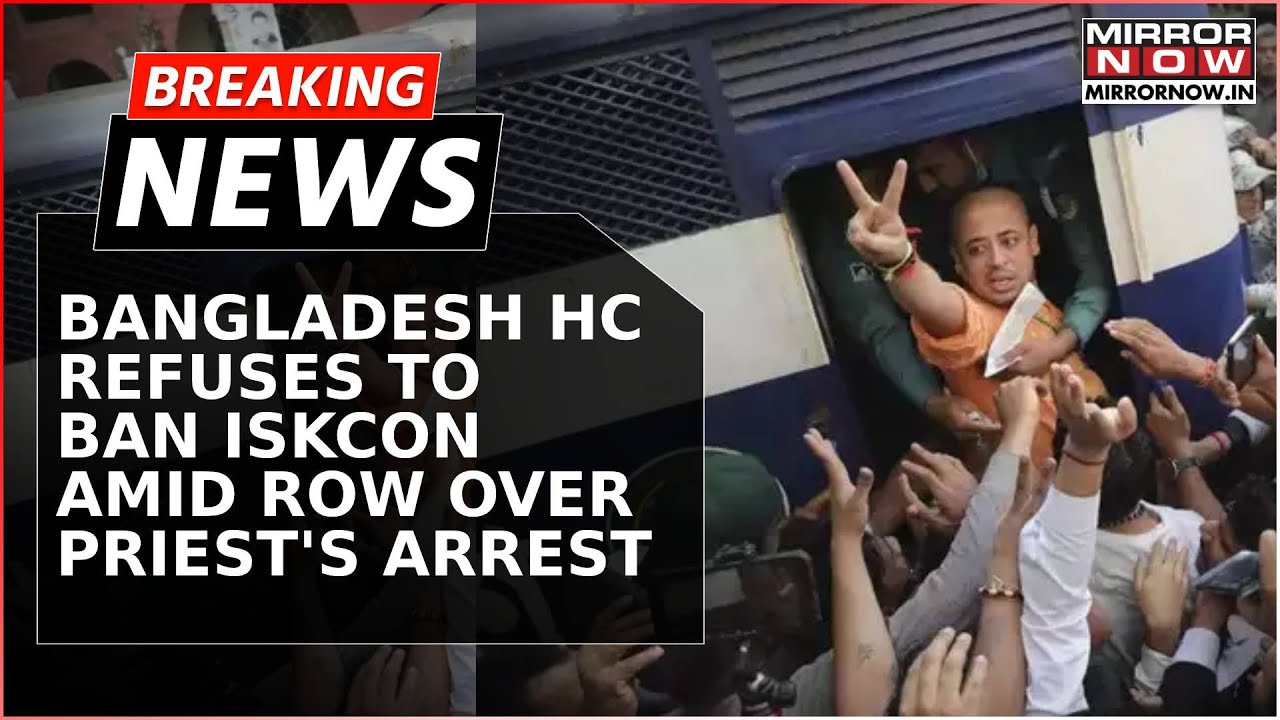 Breaking News | Bangladesh High Court Refuses To Ban ISKCON Amid Row ...