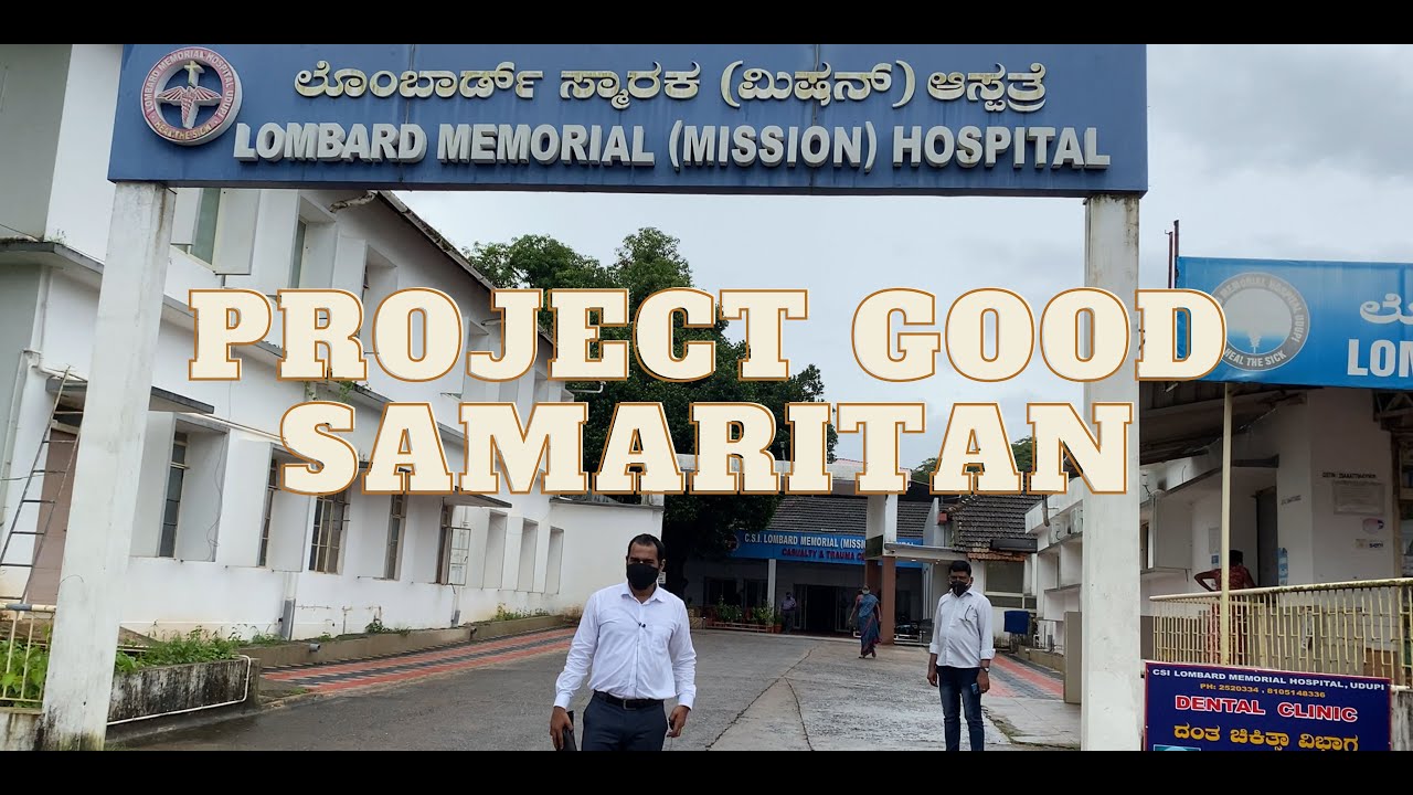PROJECT GOOD SAMARITAN - CSI Lombard Mission Hospital Udupi - YouTube