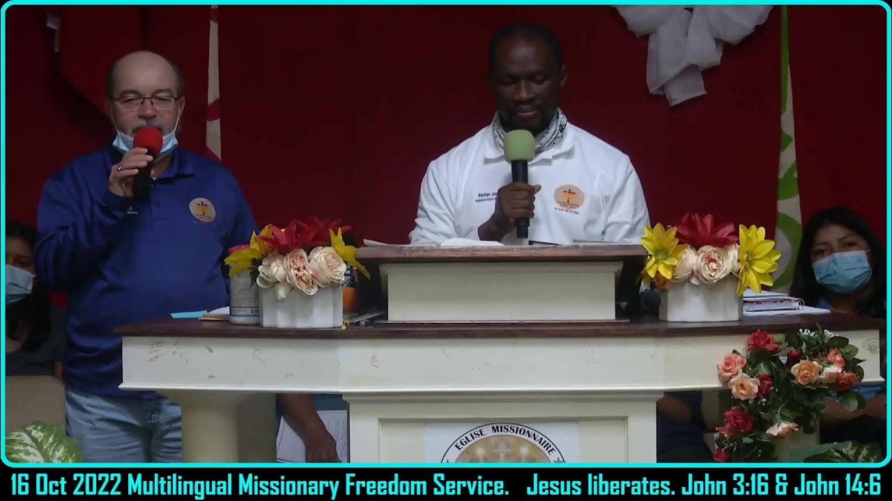 16 Oct 2022 Multilingual Missionary Freedom Service. Jesus liberates ...