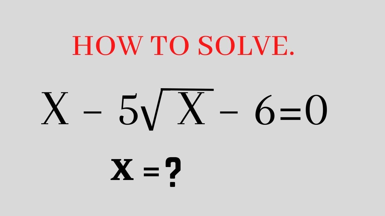 Radical Equation Tricks | x—5√x–6=0 | How To Solve A Radical Equation ...