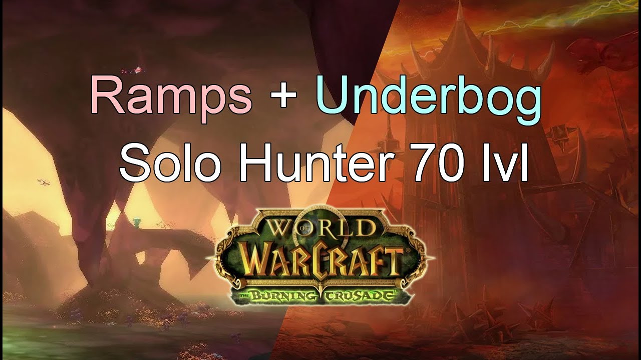 Ramps + Underbog | Solo Hunter | Tbc WOW 2.4.3 - YouTube
