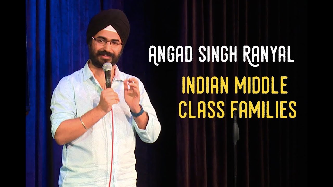 EIC: Indian Middle Class Families- Angad Singh Ranyal Stand Up Comedy ...