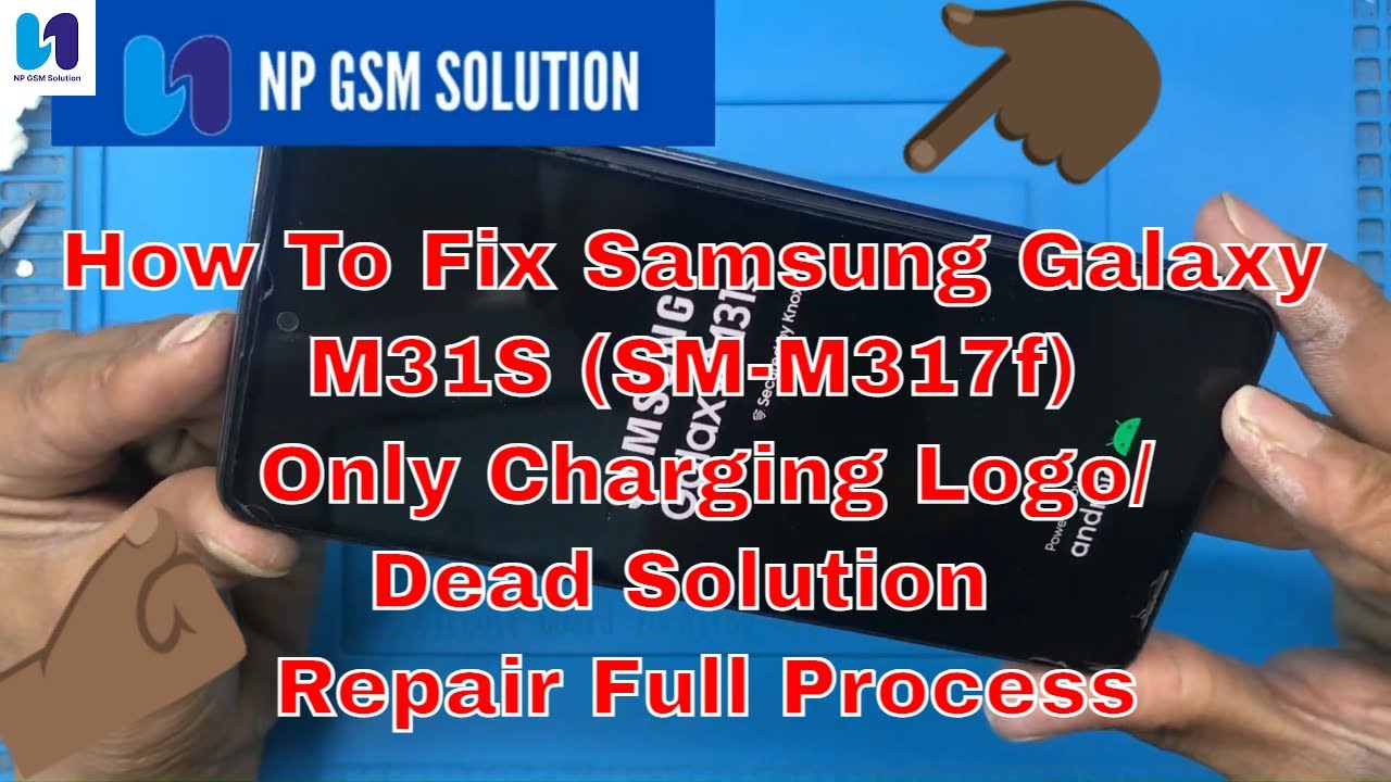 How To Fix Samsung Galaxy M31S (SM-M317f) Only Charging Logo/Dead ...