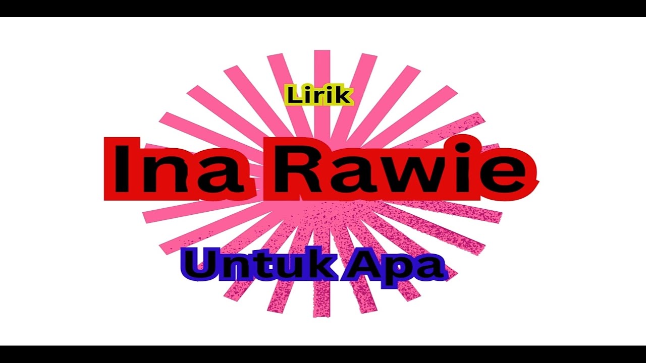 lirik, Untuk Apa kau datang, Ina Rawie, Original version - YouTube
