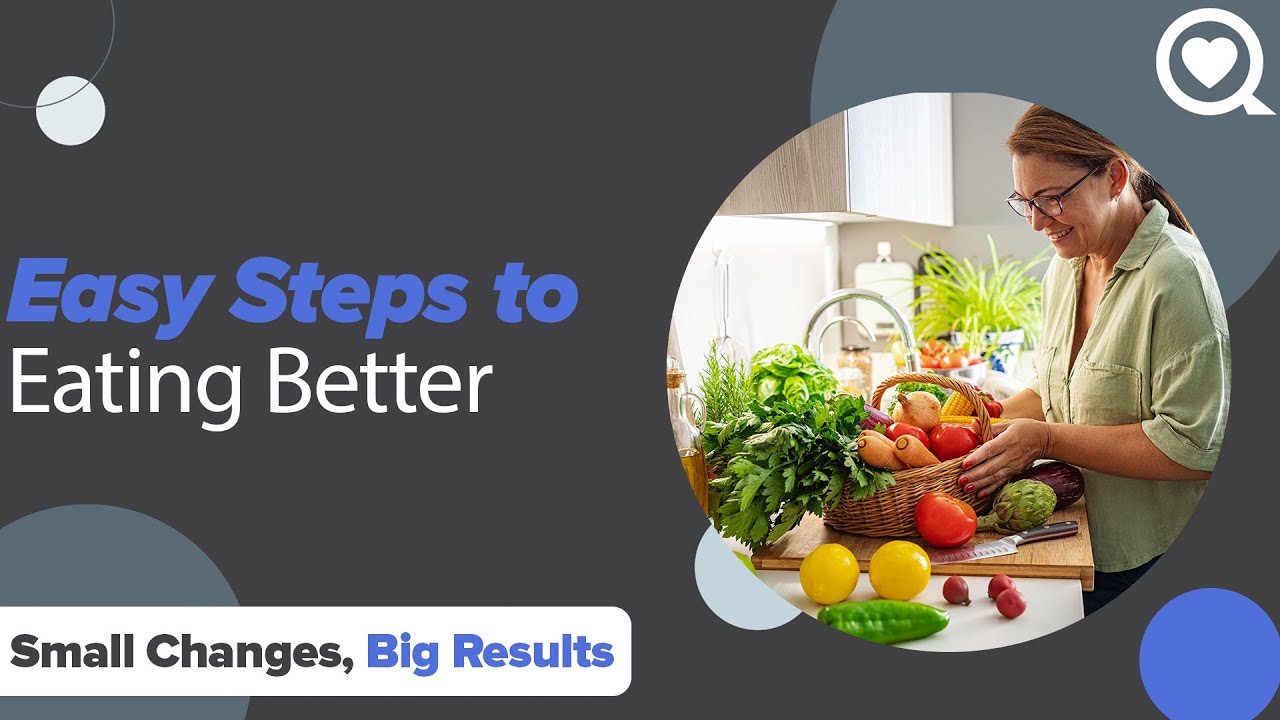 Easy Steps to Eating Better | Small Changes, Big Results | Sharecare ...