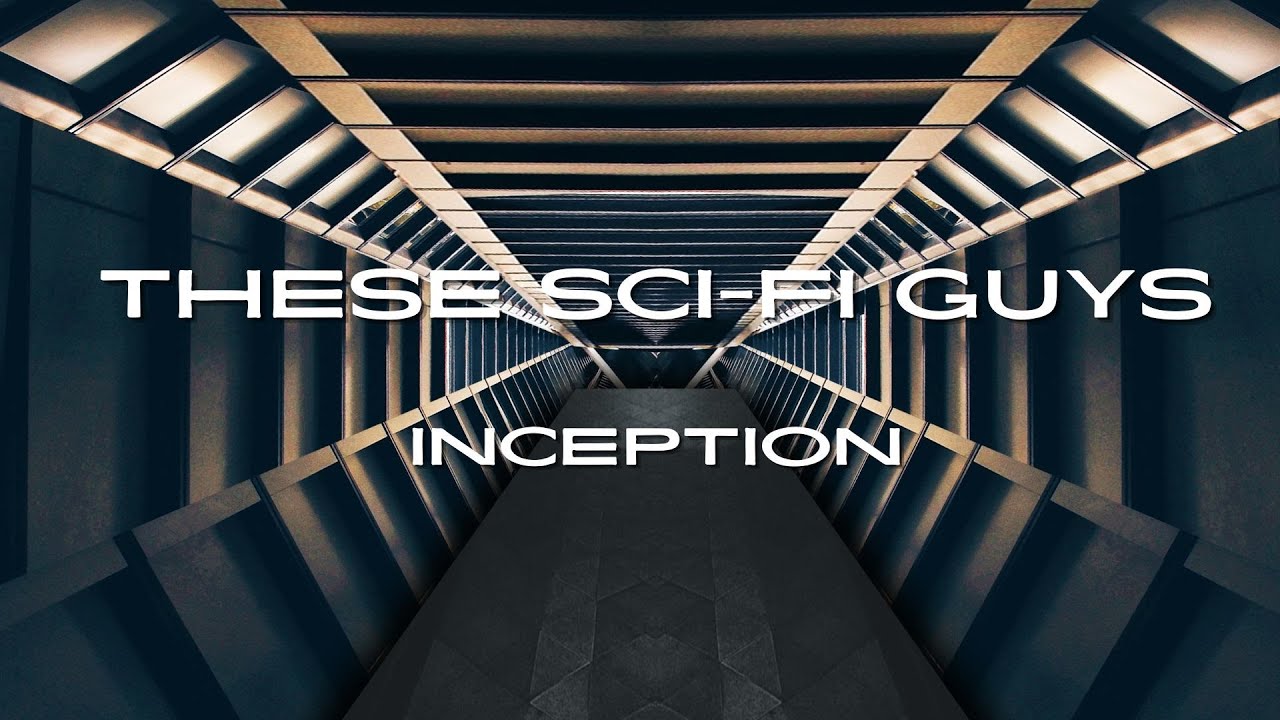 These Sci Fi Guys - Inception - YouTube