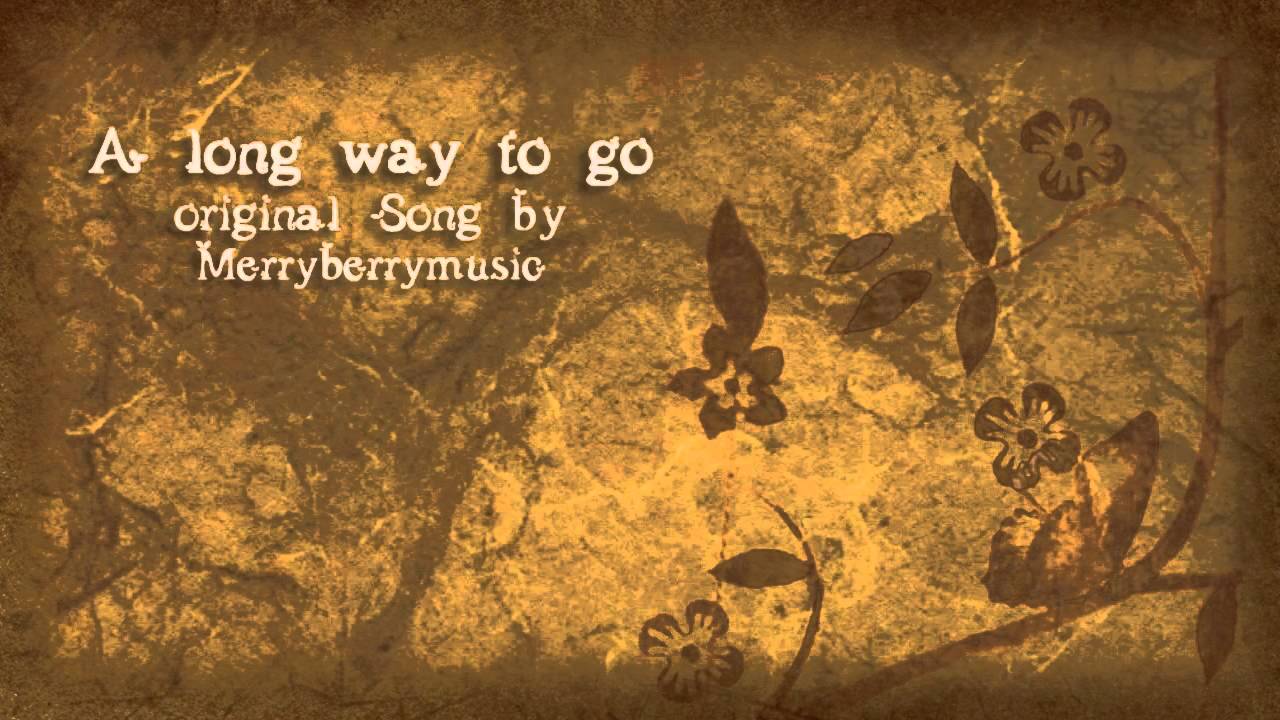 A long way to go (Original) - YouTube
