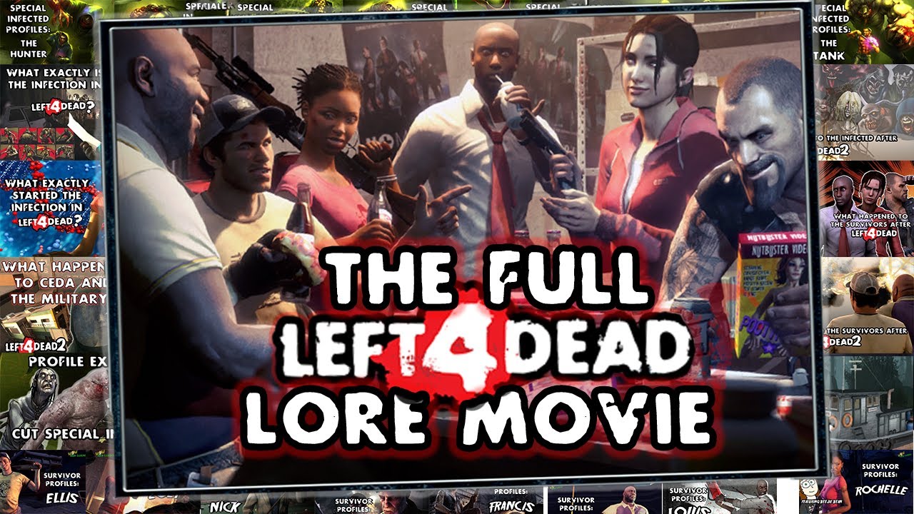 THE LEFT 4 DEAD LORE MOVIE (Every L4D Profile and Lore video) - YouTube