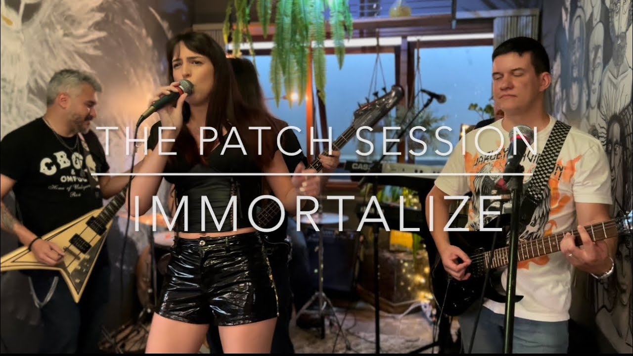 IMMORTALIZE - The Patch Live Session - YouTube