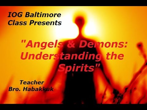 IOG Baltimore - "Angels & Demons: Understanding the Spirits" Pt. 2 ...
