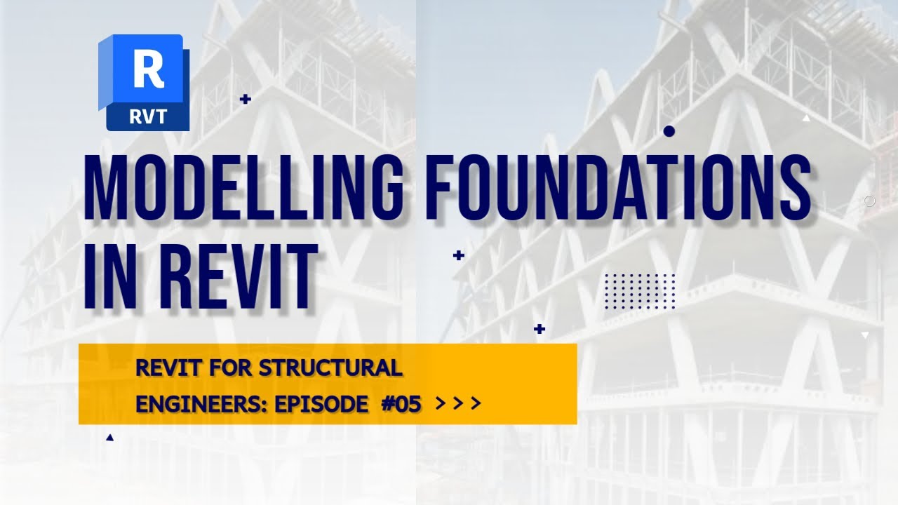 Revit for Structural Engineers - Episode 05 || How to Model Foundations ...