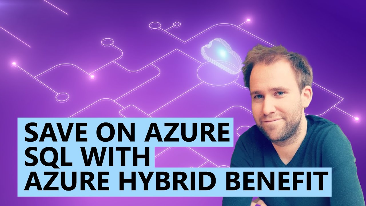 Save on Azure SQL with Azure Hybrid Benefit - YouTube