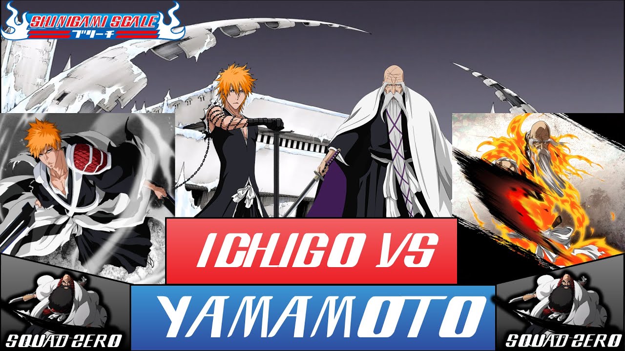Kurosaki Ichigo vs Genryusai Yamamoto Bleach power scale - YouTube
