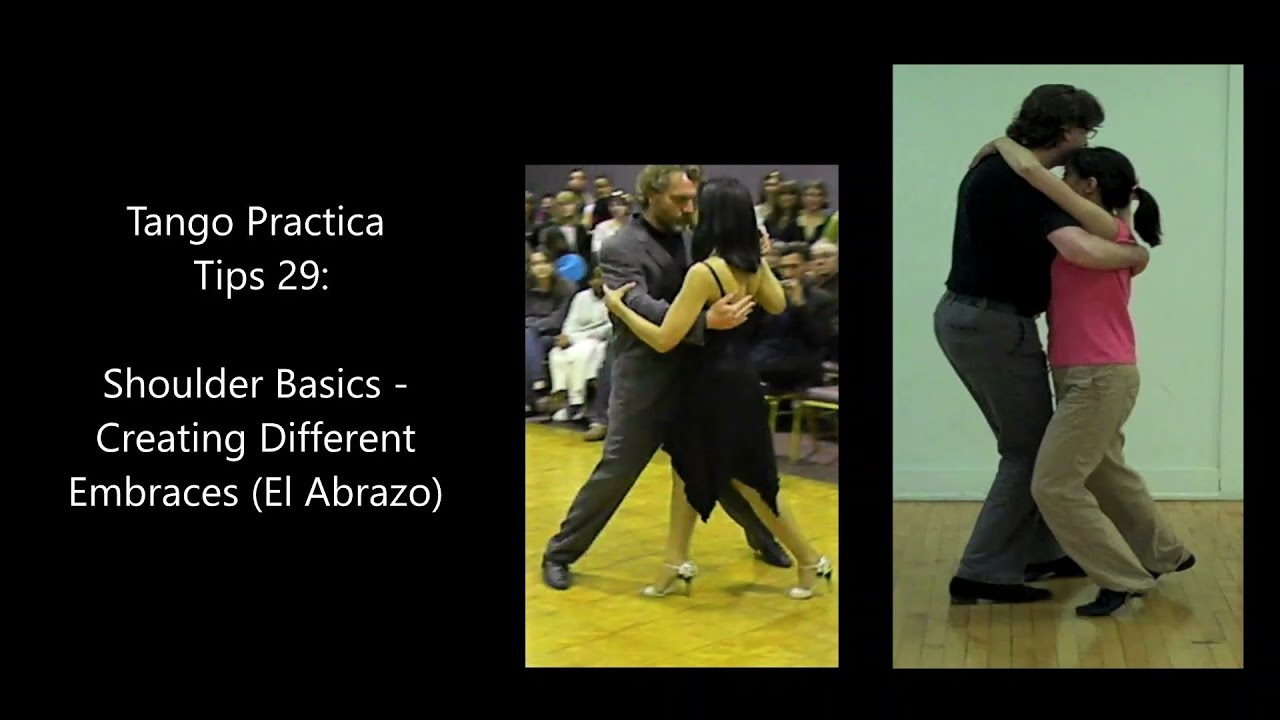 Tango Practica Tips 29: Shoulder Basics - Creating Different Embraces (El Abrazo) - YouTube